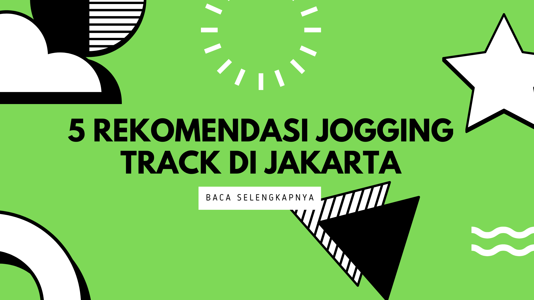 5 Rekomendasi Jogging Track di Jakarta - Cocok Buat Pemula!