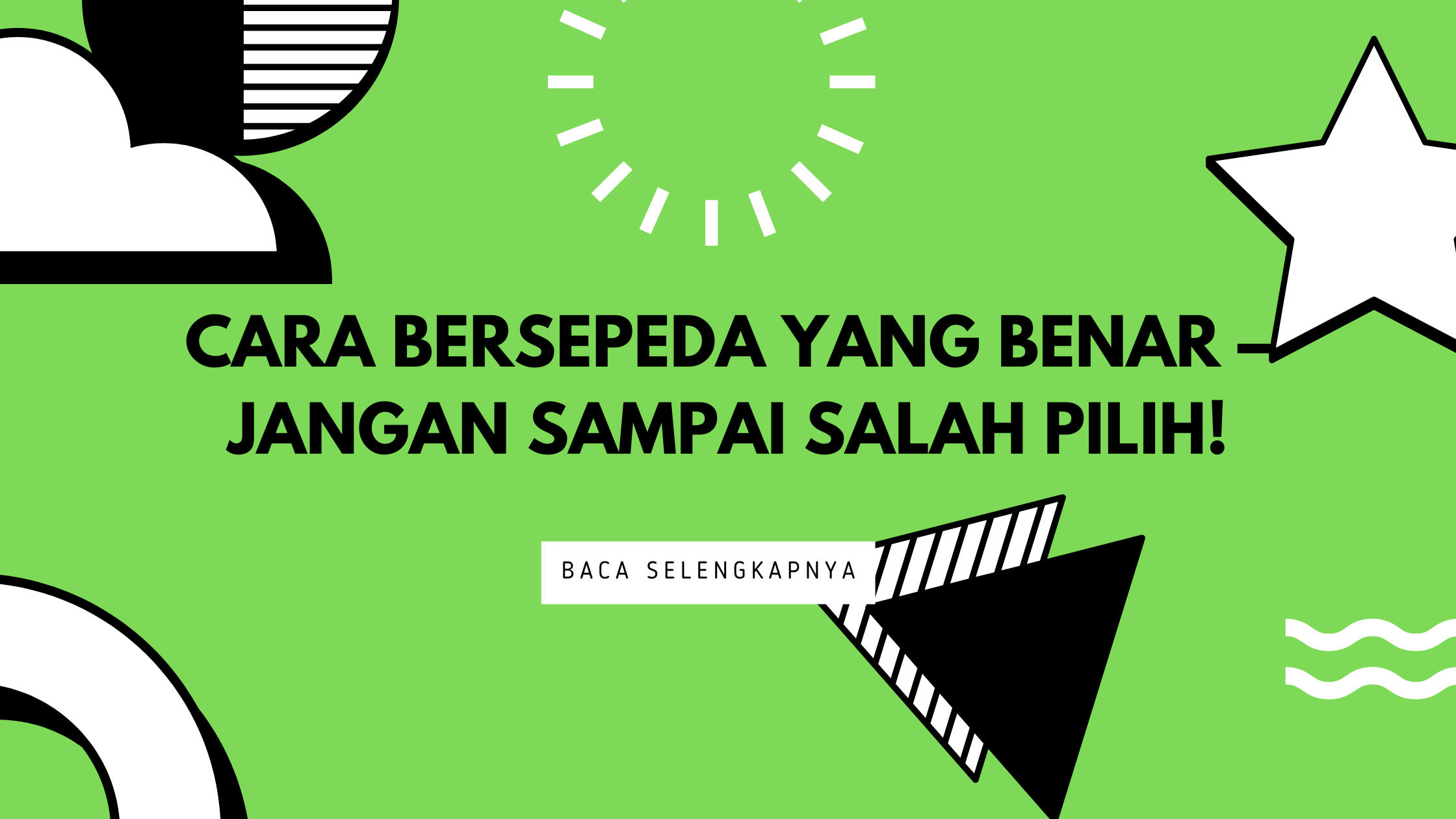Cara Bersepeda Yang Benar – Jangan Sampai Salah Pilih!