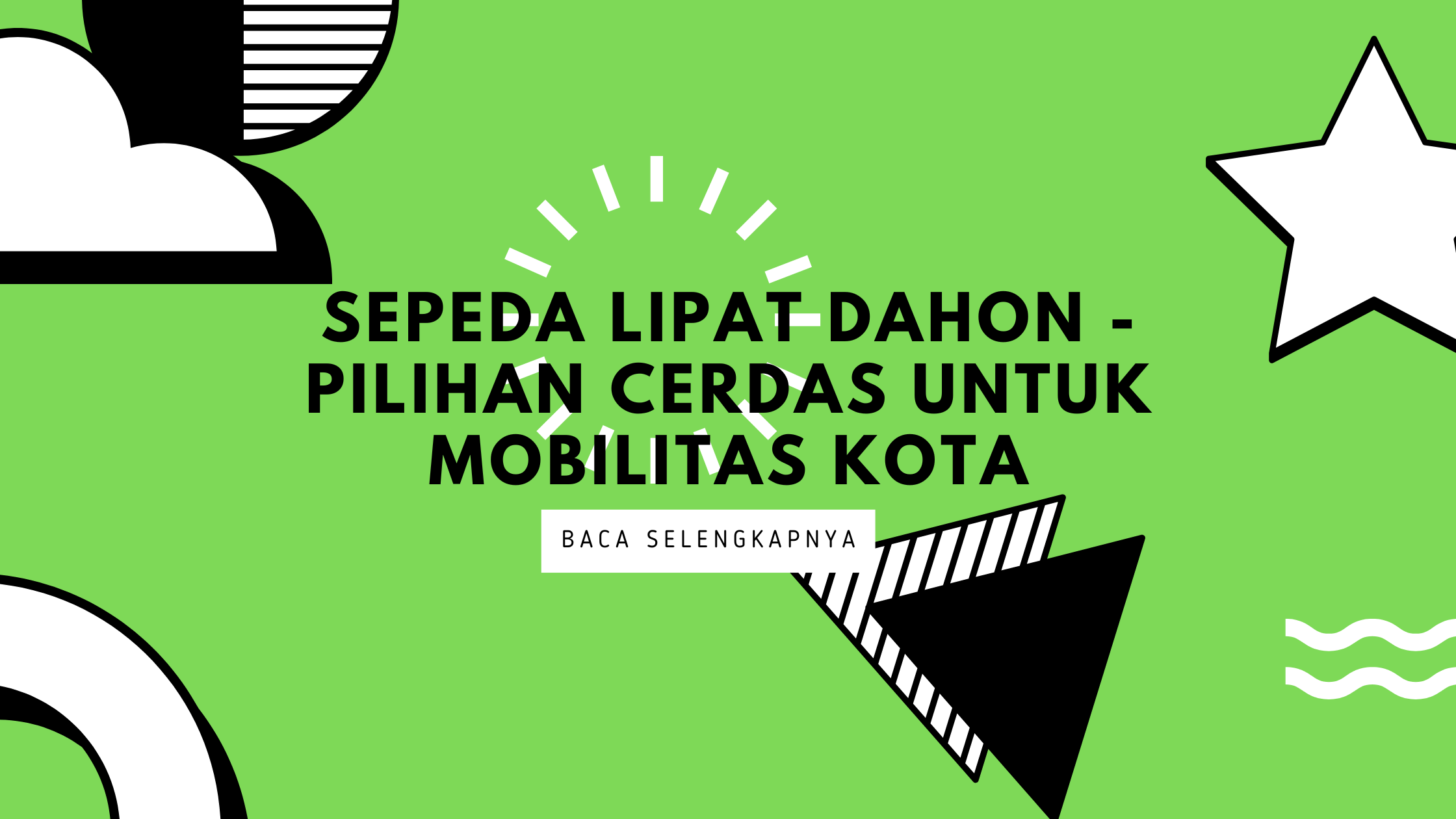 Sepeda Lipat Dahon - Pilihan Cerdas untuk Mobilitas Kota - Sewa Sepeda