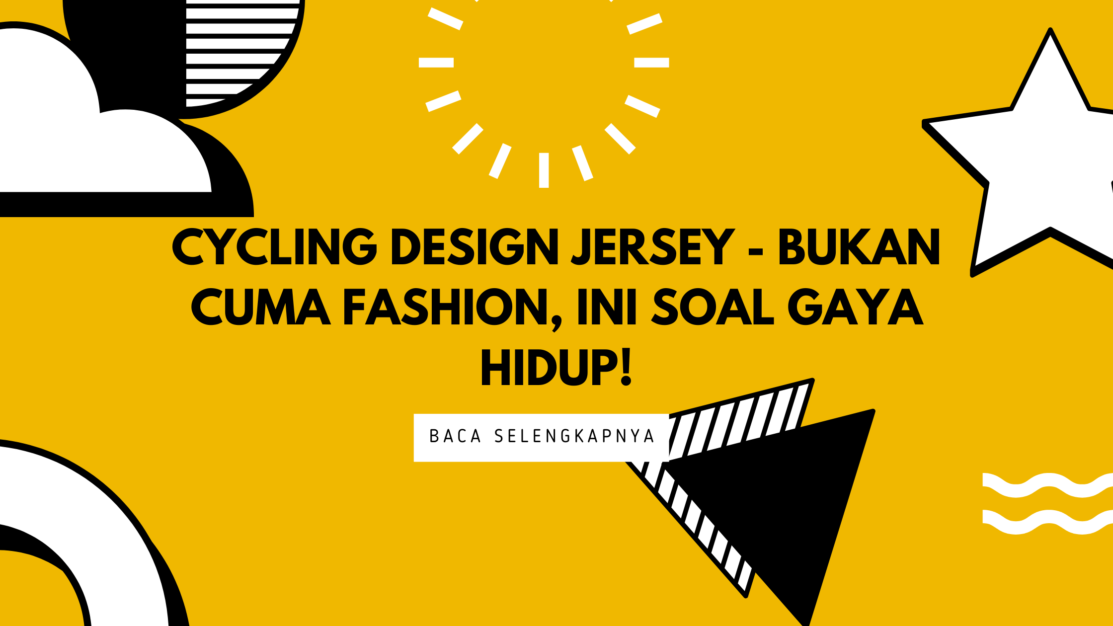 Cycling Design Jersey - Bukan Cuma Fashion, Ini Soal Gaya Hidup! - Sewa ...